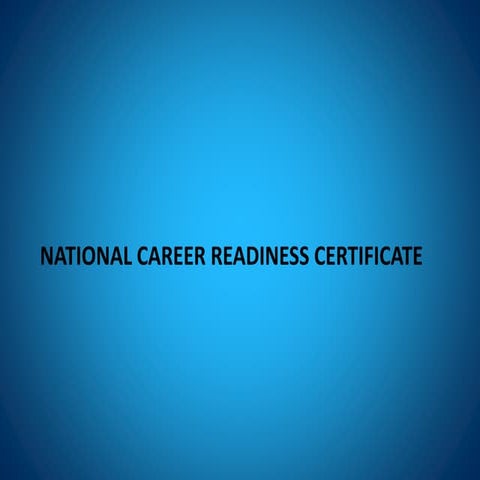National Career Readiness Certification: An Overview | PPTX