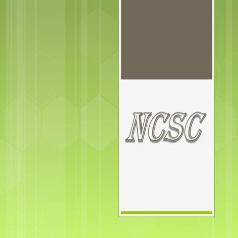 NCSC (MADE BY S.CHIDAMBARANATHAN) | PPT