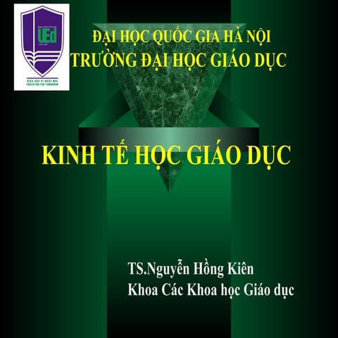 TÁC ĐỘNG CỦA KINH TẾ ĐẾN GIÁO DỤC PPTX. NHẬP MÔN KHGD | PPT