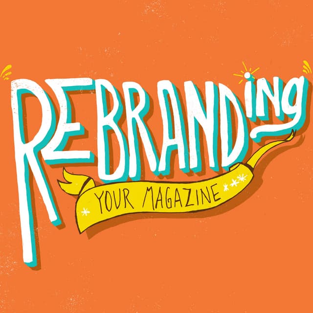 Rebranding Your Magazine (FCA 14) | PDF