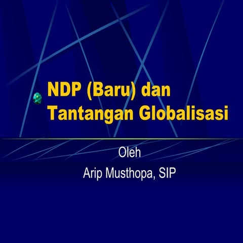 Ndp (baru) dan tantangan globalisasi | PPT