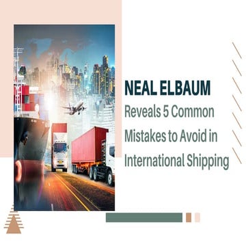 Neal Elbaum Reveals 5 Common Mistakes to Avoid in International ...