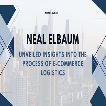 Neal Elbaum Unveiled Insights into the Process of E-commerce Logistics ...