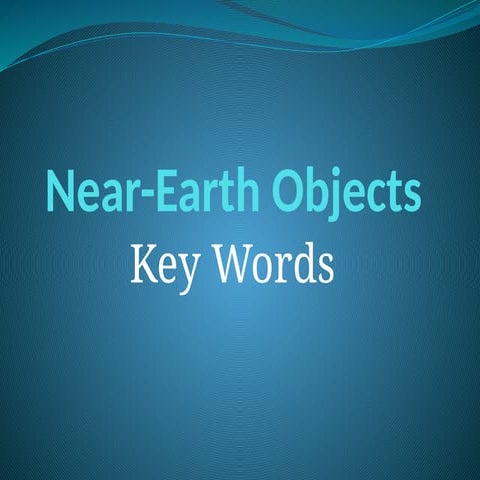 Near-Earth Objects KW.power point presentation | PPTX