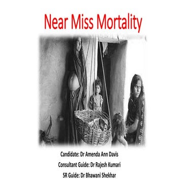 Near miss maternal mortality (Dr Amenda Ann Davis) | PPTX