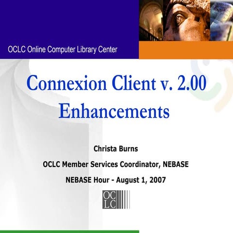 Nebase Hour - August 2007 - Connexion Client v. 2.00 Enhancements | PPT
