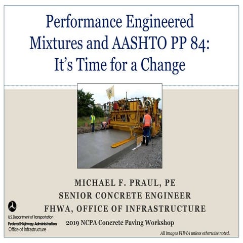Performance Engineered: Mixtures and AASHTO PP 84: It's Time for a Change | PPT