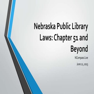 NCompass Live: Nebraska Public Library Laws: Chapter 51 and Beyond | PPTX