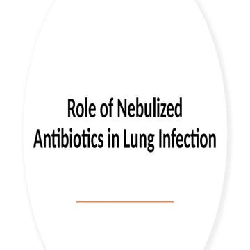 Nebulised Antibiotics_current preparations.pptx
