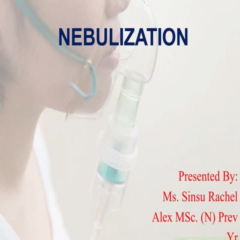 NEBULIZATION LECTURE, HOW TO USE AND OPERATE | PPTX
