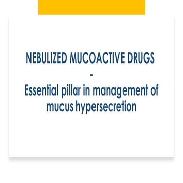 Nebulized mucoactive drugs in mucus management.pptx