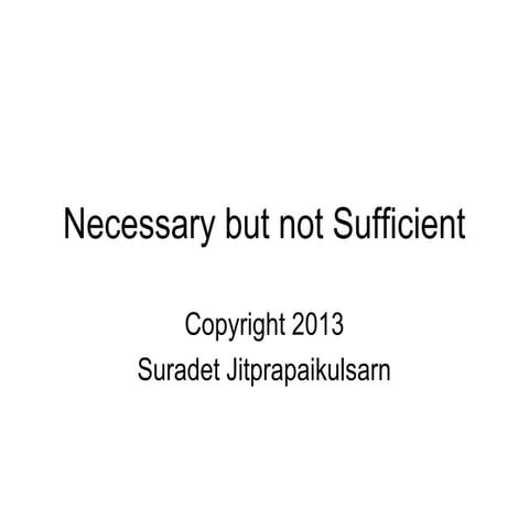 Necessary but not sufficient | PPT