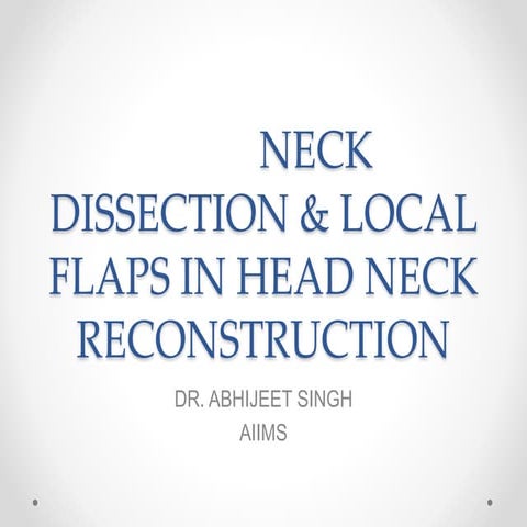 Neck dissection & local flap IN HNSCC | PPT