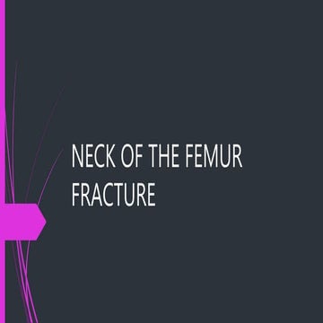 Neck of the femur fracture | PPTX