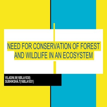 Need for conservation of forest and wildlife in an ecosystem | PPT
