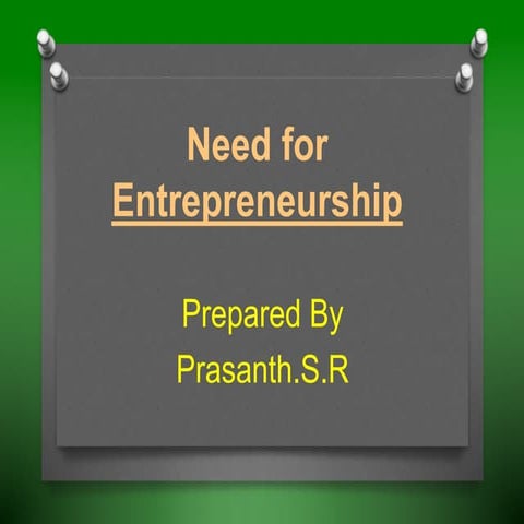 Need for entrepreneurship | PPTX