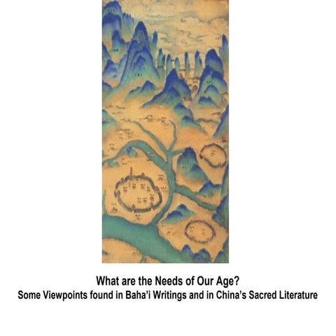 The Needs of Our Age: Chinese and Baha'i Viewpoints | PPT