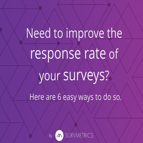 Need to improve the response rate of your surveys? Here are 6 easy ways ...