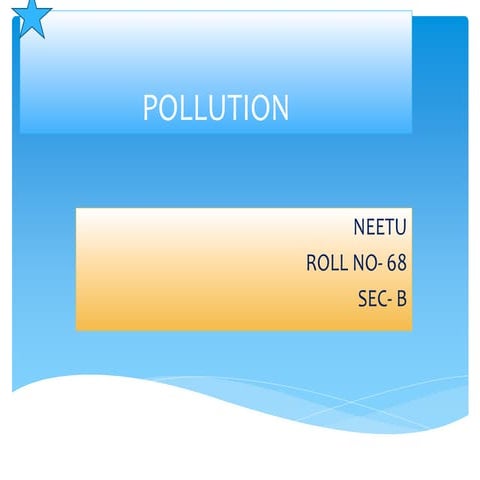 A very essential power point presentation on pollution.pptx