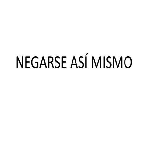 Negarse así mismo | PPTX