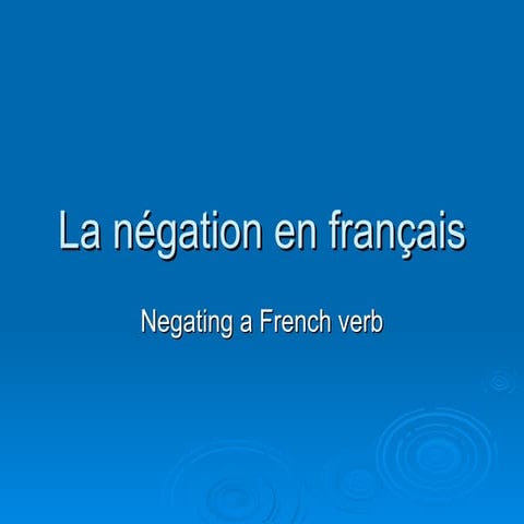 negation.pptne pas ,,,,,,,,,,,,,,,,dssssssssssssss | PPT