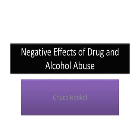 Negative Effects of Drug and Alcohol Abuse | PPTX