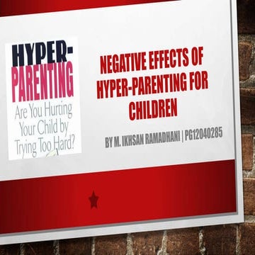 Negative effects of hyper parenting for children | PPTX