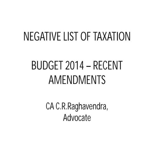 Negative list budget2014-recent amendments-19092014 | PPT