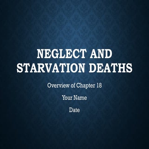 Neglect_and_Starvation_Death_medical.pptx