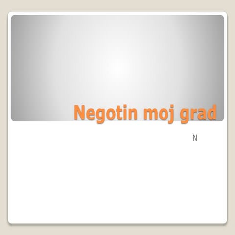 Negotin moj grad | PPTX