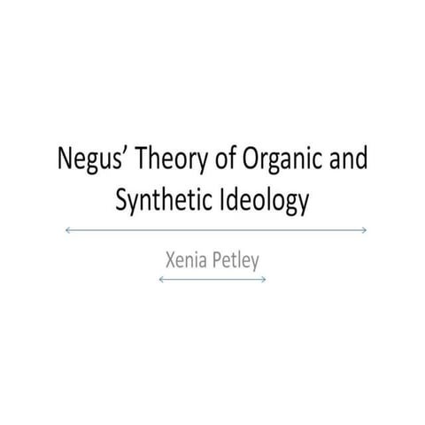 Negus’ theory of organic and synthetic ideology 2 | PPTX