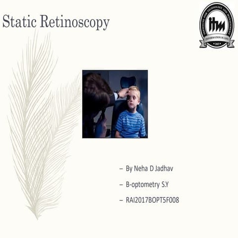 Static retinoscopy by Neha D. Jadhav B.Optometry 2nd yr | PDF