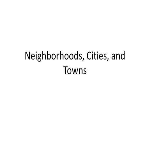 Neighborhoods, cities, and towns | PPT