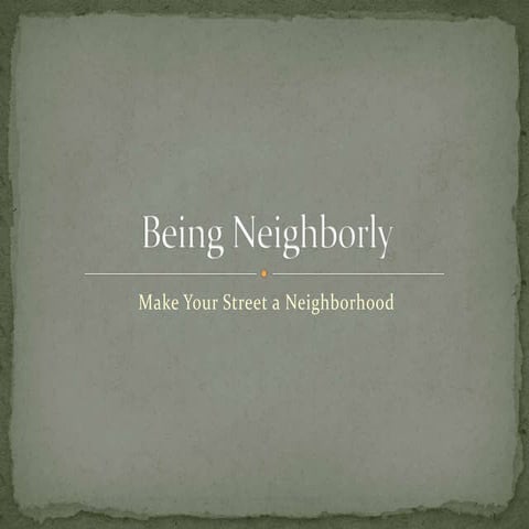 Being Neighborly | PPTX