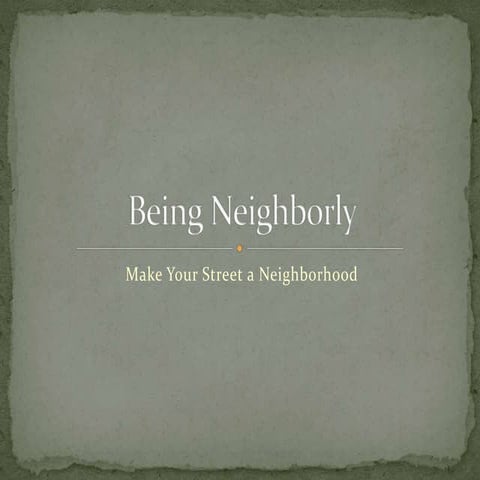 Being Neighborly | PPTX