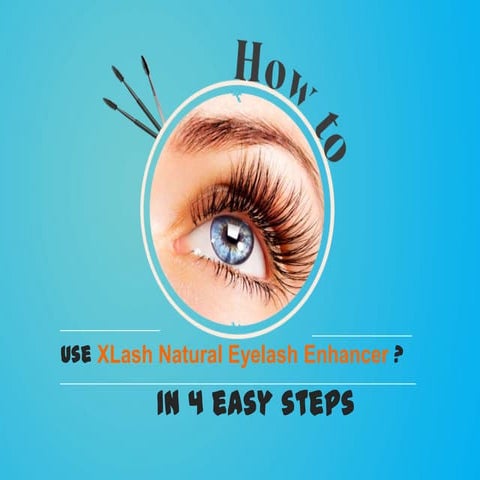 How to Use the XLash Natural Eyelash Enhancer | PPTX