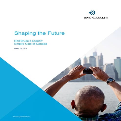Shaping the Future - Neil Bruce's speech at the Empire Club of Canada | PDF