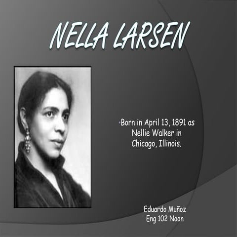 Nella Larsen English102 Noon | PPTX