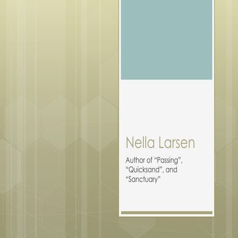 Eng102 Summer 2014 Nella Larsen | PPTX