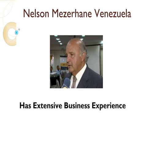 Nelson mezerhane venezuela has extensive business experience | PPT