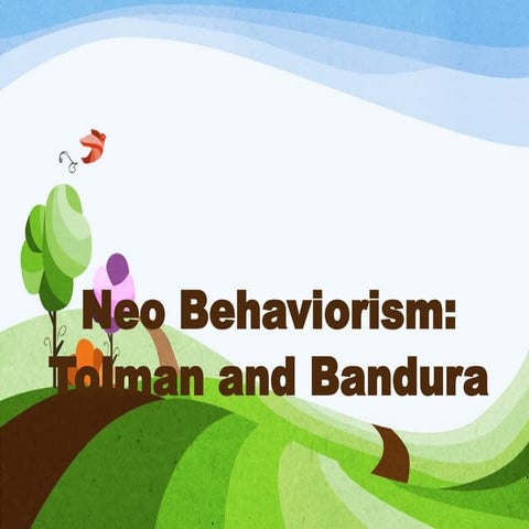 neo-behaviorismbytolmanandbandura-170228132054.pptx