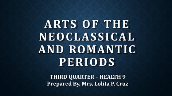 Q3-PPT-Arts9 (Artist of Neoclassic and Romantic Period).pptx