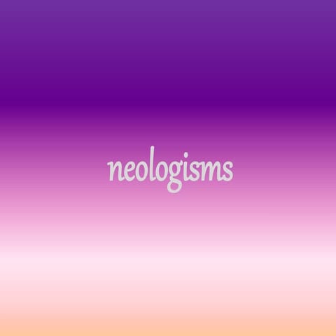 Neologisms | PPTX
