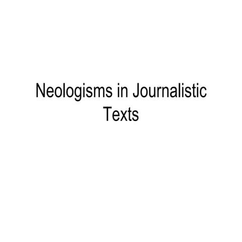 Neologisms in journalistic texts | PPT