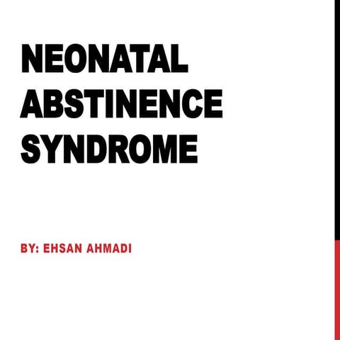 Neonatal Abstinence Syndrome (NAS Syndrome).pptx