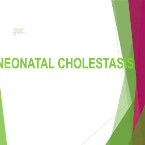 This is a ppt regarding Neonatal Cholestasis - chinnu.pptx
