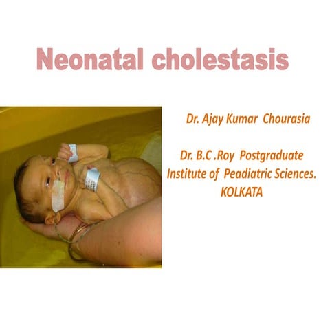 PPT on Neonatal cholestasis by Dr.ajay k chourasia | PPTX