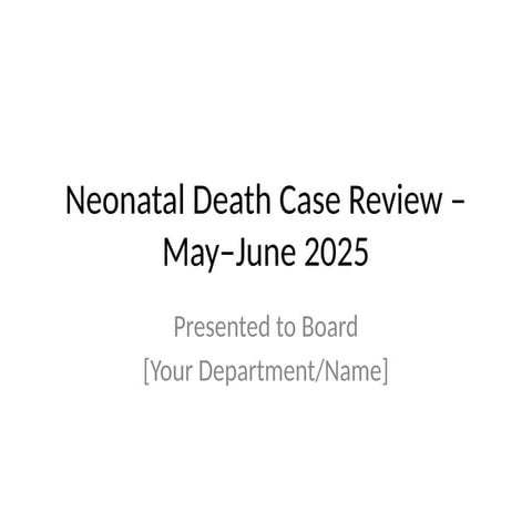 Neonatal_Death_Case_Review_Updated_Full_May_June_2025_akka.pptx