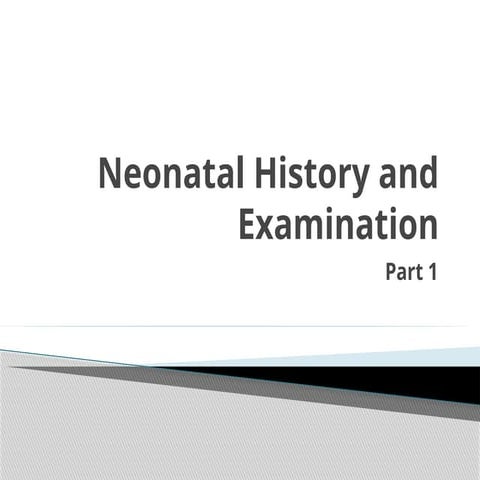 Neonatal history taking and examination.pptx