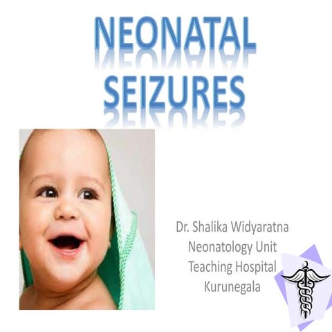 Neonatal seizure basics, classifications and management | PPTX